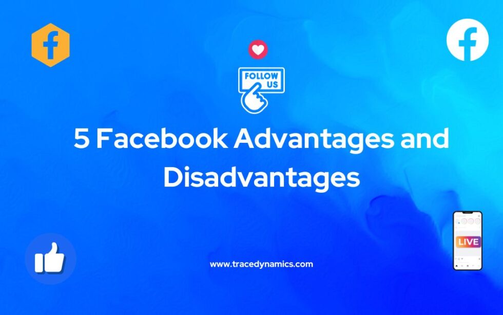 5 Facebook Advantages and Disadvantages: Impact on Networking